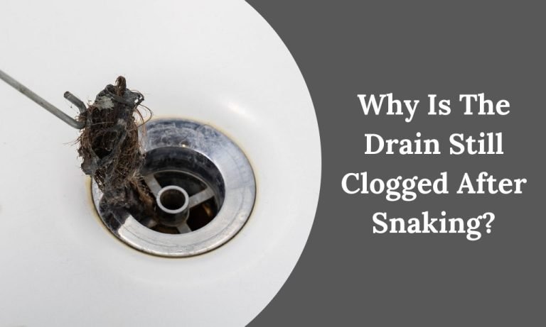 Shower Drain Still Clogged After Snaking [Expert Tips]