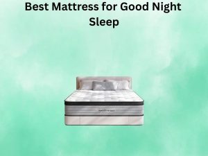 What Is The Best Mattress for Good Night Sleep [In 2026]