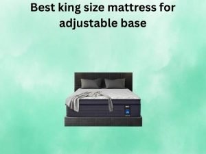 What Is The best king size mattress for adjustable base [In 2026]