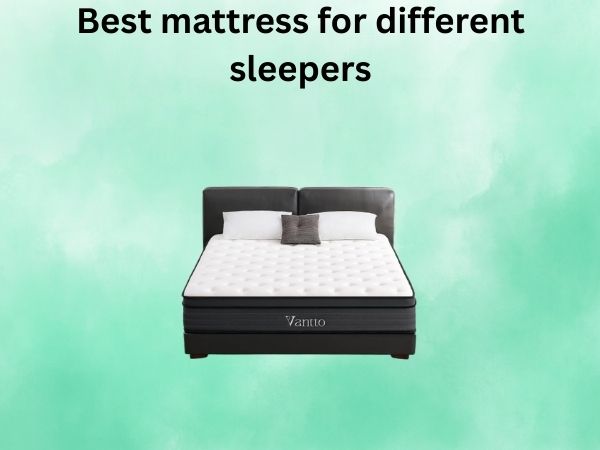 What Is The best mattress for different sleepers [In 2026]